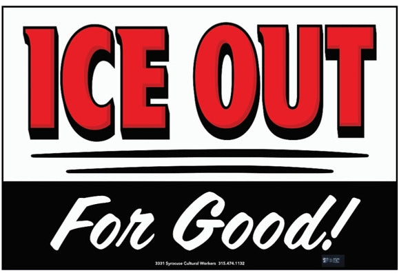 Yard Sign - ICE Out for Good – Syracuse Cultural Workers